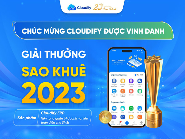 Cloudify ERP - Nền tảng quản trị doanh nghiệp toàn diện được vinh danh tại giải thưởng Sao Khuê 2023